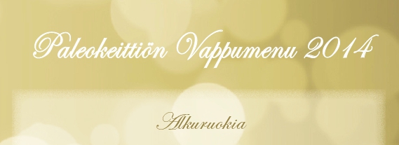 Paleokeittiön Vappumenu | PALEOKEITTIÖ